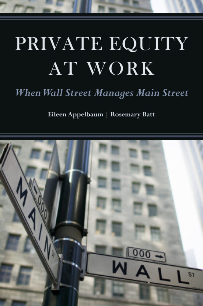 Private Equity at Work: When Wall Street Manages Main Street – CEPR